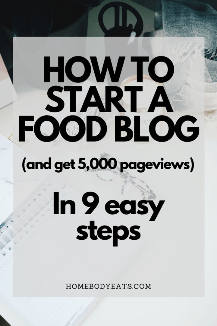 How to Start a Food or Baking Blog in 2024 (Step by Step) - Homebody Eats